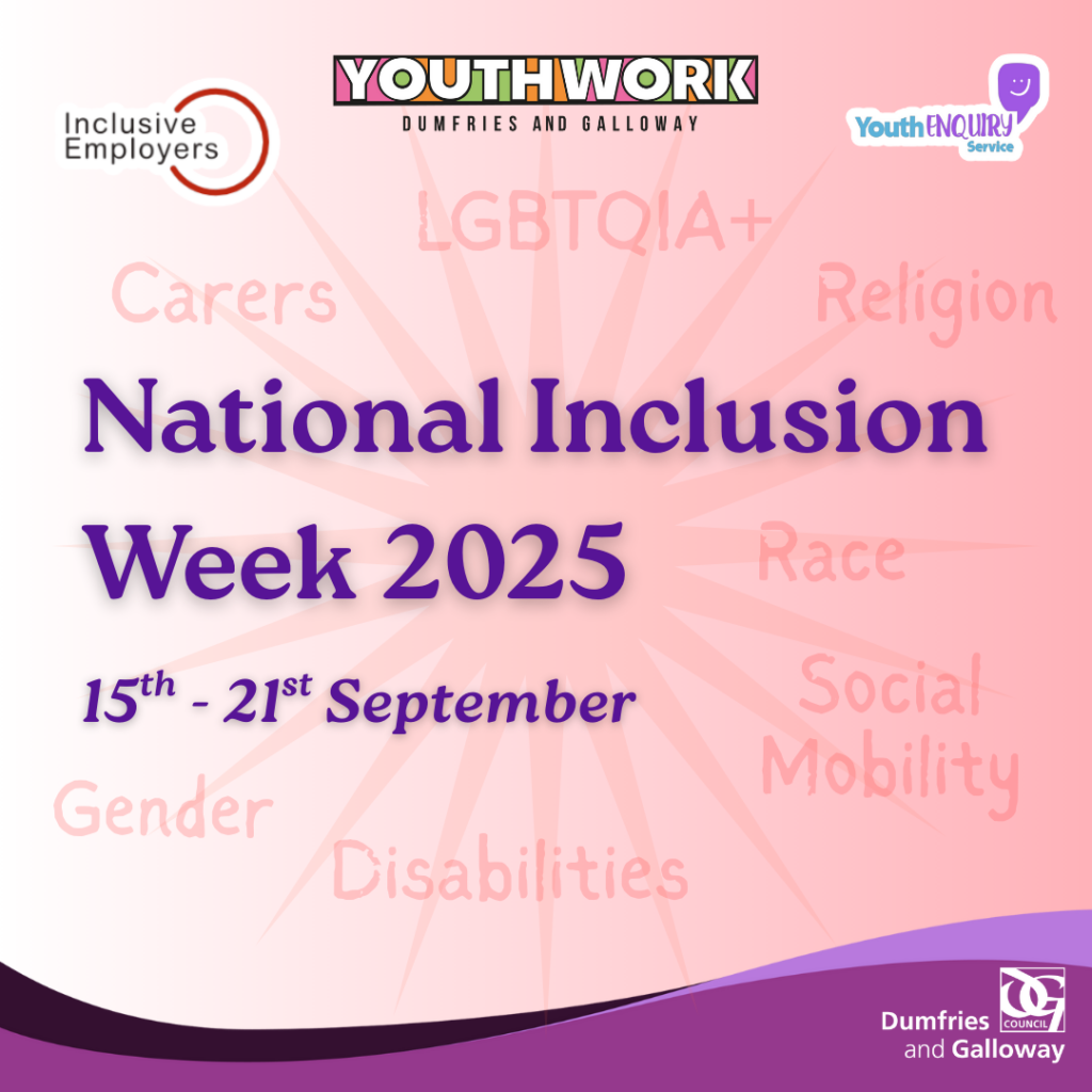National Inclusion Week – Youth Enquiry Service | Dumfries & Galloway