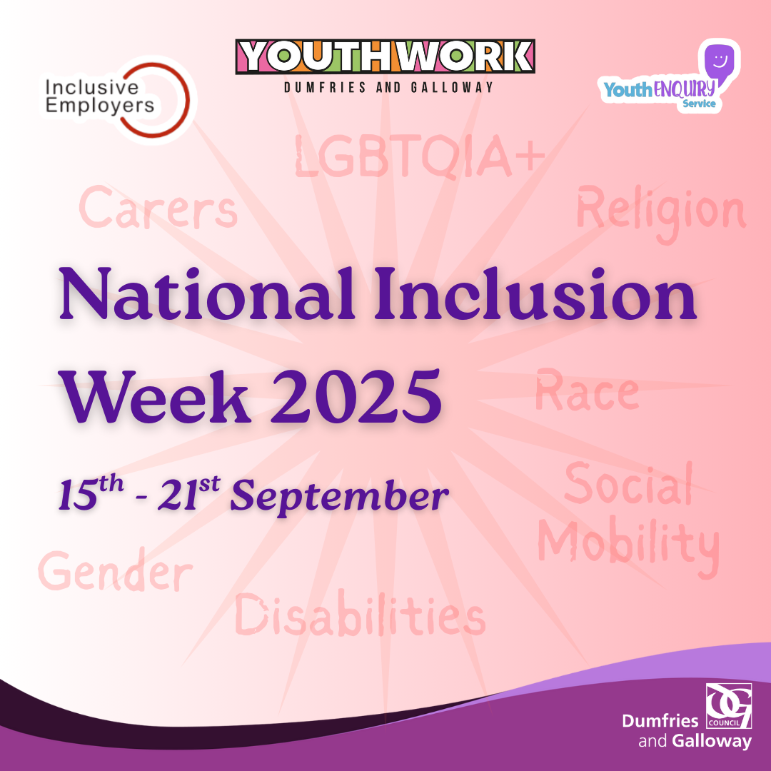 National Inclusion Week – Youth Enquiry Service | Dumfries & Galloway
